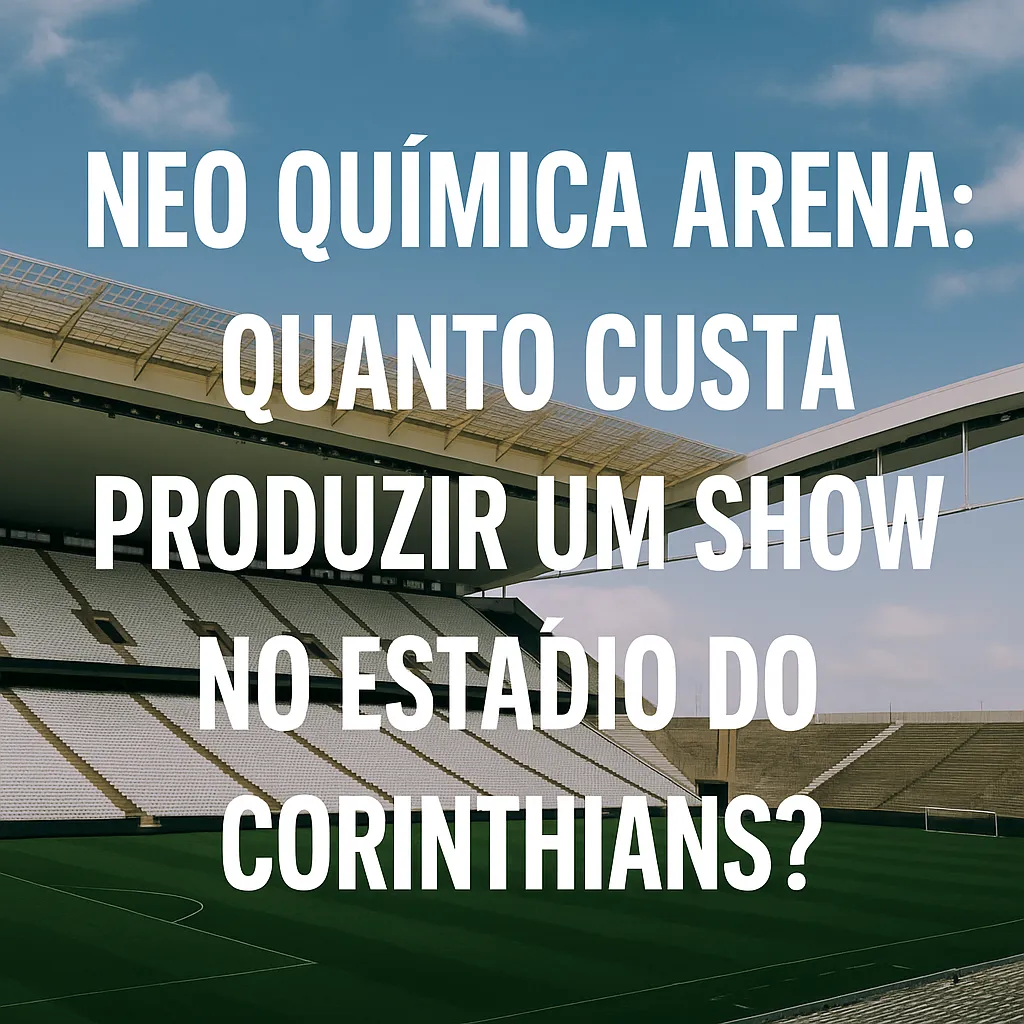 Neo Química Arena: Quanto Custa Produzir um Show no Estádio do ...